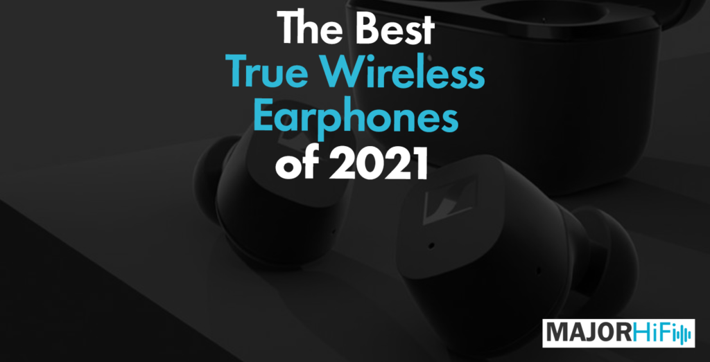 Best True Wireless Earbuds 2021 - Major HiFi